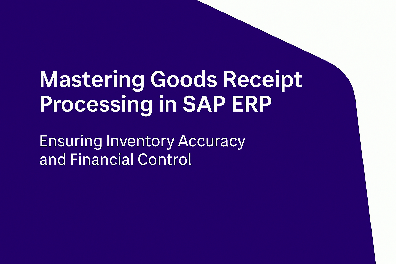 Demonstration: Mastering Goods Receipt Processing in SAP ERP: Ensuring ...
