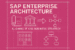 How to Learn SAP Enterprise Architecture (SAP EA) From Scratch in 2025 ...